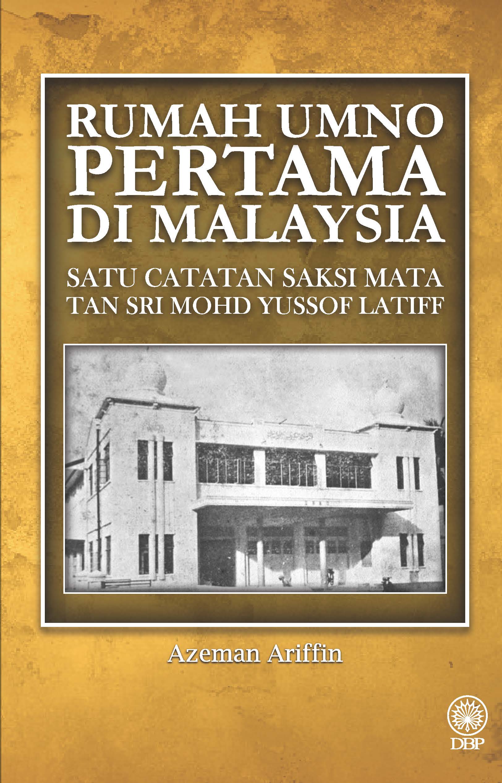 RUMAH UMNO PERTAMA DI MALAYSIA: SATU CATATAN SAKSI MATA TAN SRI MOHD ...