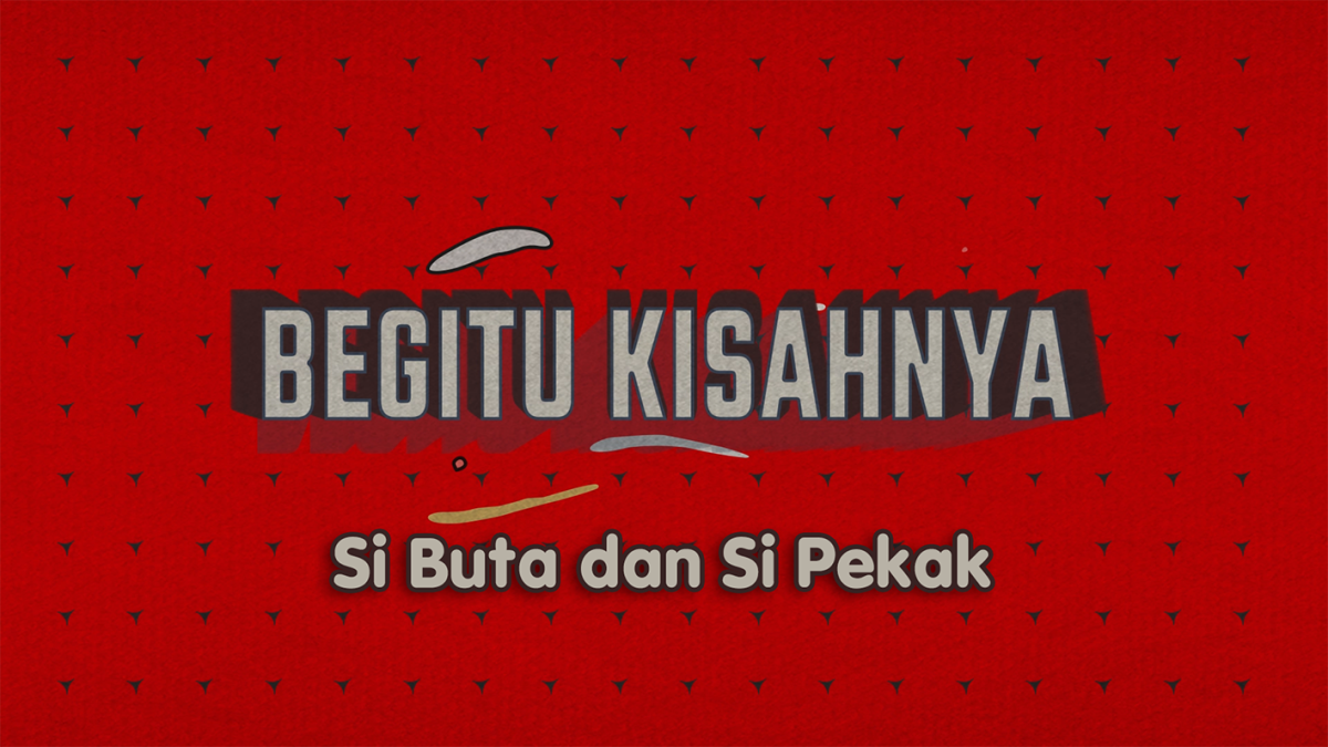 Kisah Si Buta dan Si Pekak
